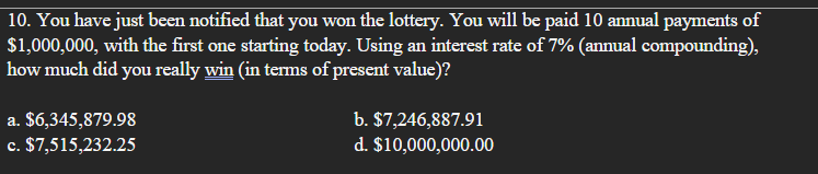 Solved 10. You have just been notified that you won the | Chegg.com