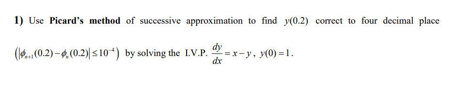 Solved 1) Use Picard's method of successive approximation to | Chegg.com