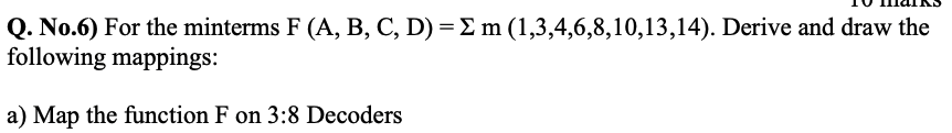 Solved Q. No.6) For the minterms F (A, B, C, D) | Chegg.com
