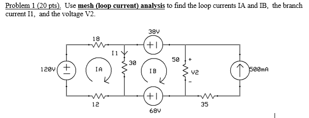Solved Problem 1 (20 pts). Use mesh (loop current) analysis | Chegg.com