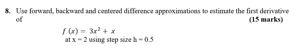 Solved 8. Use forward, backward and centered difference | Chegg.com