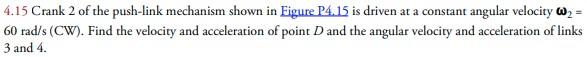 Solved 4.15 Crank 2 of the push-link mechanism shown in | Chegg.com