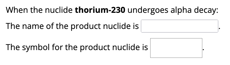 Solved When the nuclide thorium-230 undergoes alpha decay: | Chegg.com