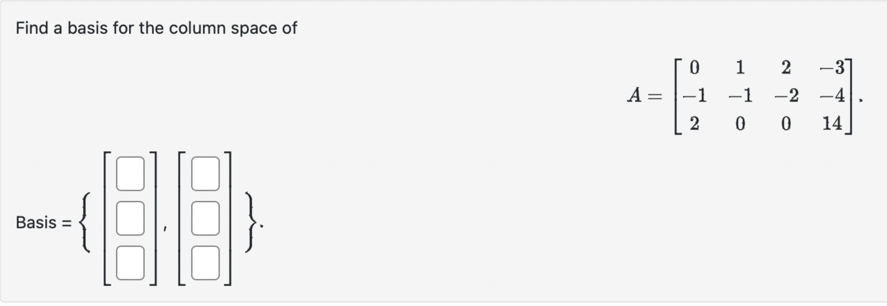 Solved Find a basis for the column space | Chegg.com