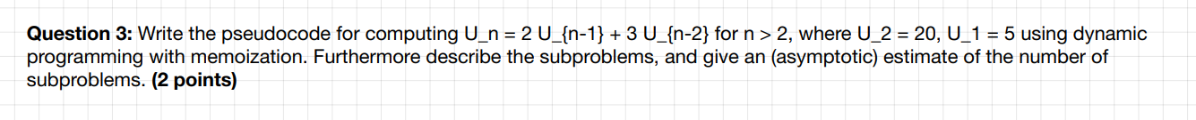 Solved Question 3: Write the pseudocode for computing | Chegg.com