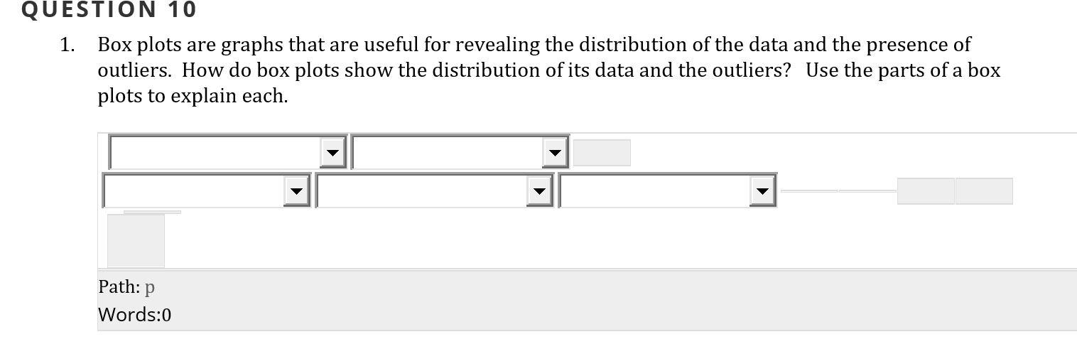 Solved QUESTION 10 1. Box plots are graphs that are useful | Chegg.com