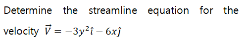 Solved Determine the streamline equation for the velocity V- | Chegg.com