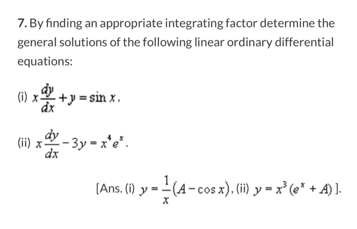 Solved 7. By finding an appropriate integrating factor | Chegg.com