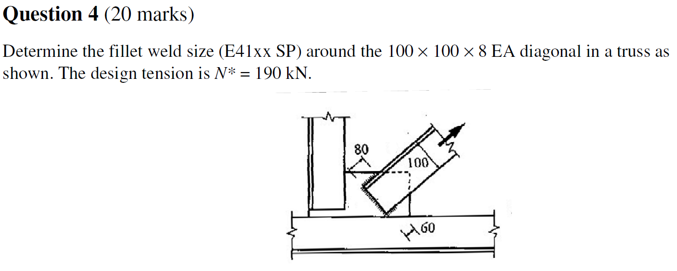 Solved Question 4 (20 marks) Determine the fillet weld size | Chegg.com
