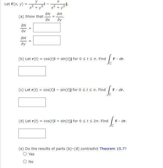 Solved Let F(x, y) = y x2 + y2 i − x x2 + y2 j. (a) Show | Chegg.com