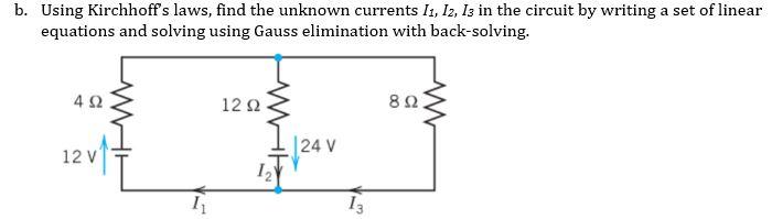 Solved Using Kirchhoff’s laws, find the unknown currents I1, | Chegg.com