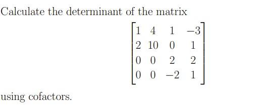 Solved Calculate the determinant of the matrix | Chegg.com