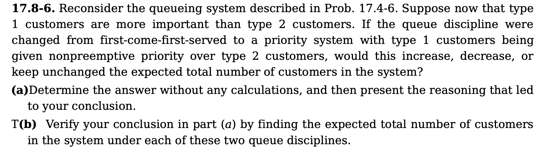 Solved 17.8-6. Reconsider the queueing system described in | Chegg.com