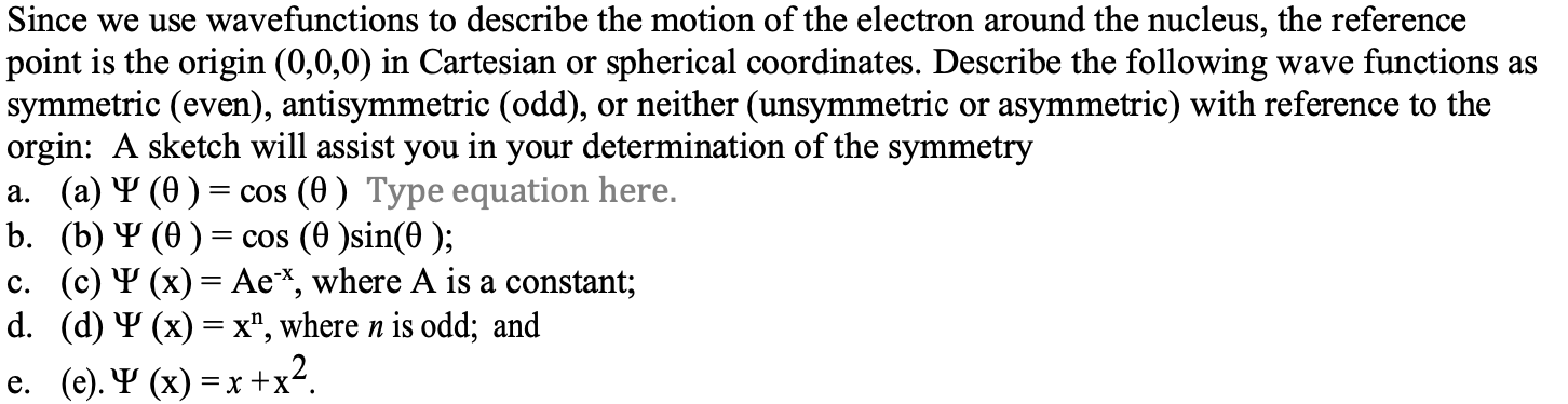 Solved Since we use wavefunctions to describe the motion of | Chegg.com