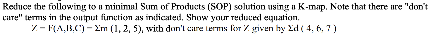 Solved Reduce the following to a minimal Sum of Products | Chegg.com