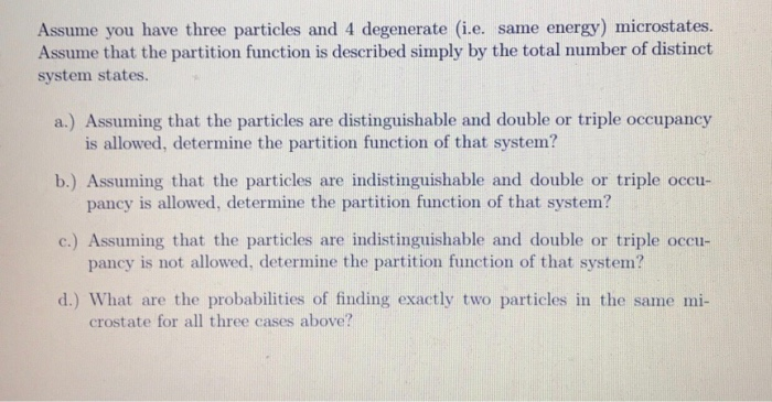 Solved Assume you have three particles and 4 degenerate | Chegg.com