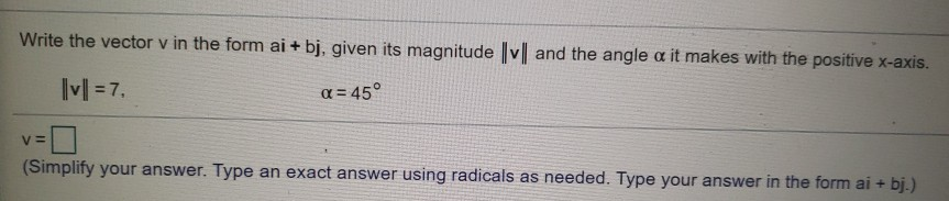 Solved Write the vector v in the form ai + bj, given its | Chegg.com