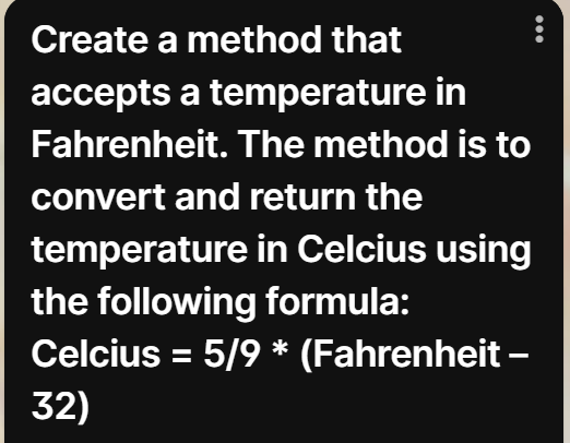 Solved Create a method that accepts a temperature in | Chegg.com