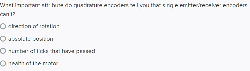 Solved What important attribute do quadrature encoders tell | Chegg.com