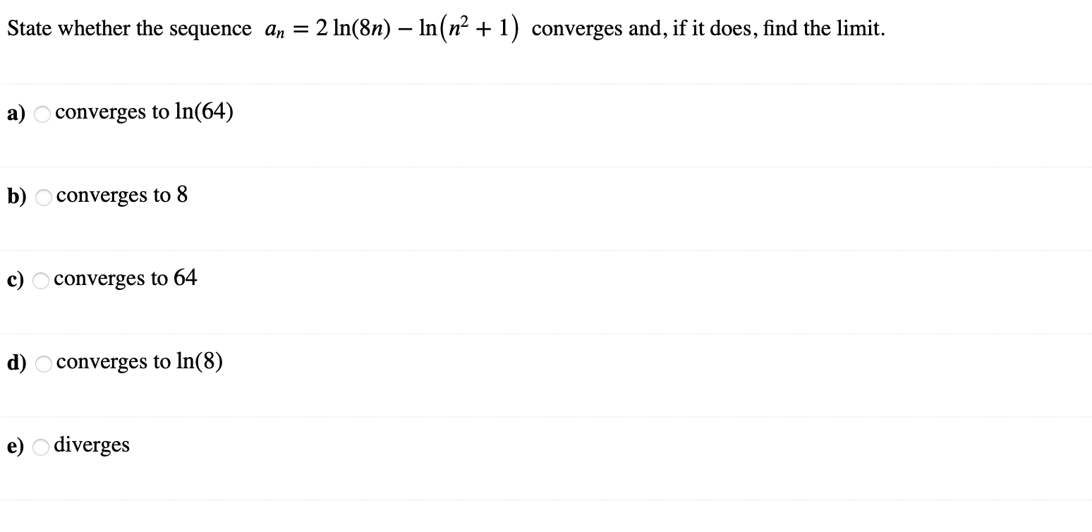 Solved State whether the sequence an=e−n/5 converges and, if | Chegg.com