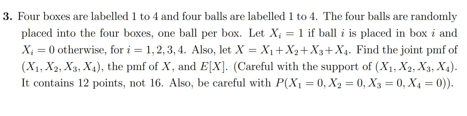 Solved 3. Four boxes are labelled 1 to 4 and four balls are | Chegg.com