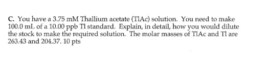 Solved C. You have a 3.75 mM Thallium acetate (TIAc) | Chegg.com