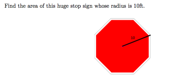 Solved Find the area of this huge stop sign whose radius is | Chegg.com