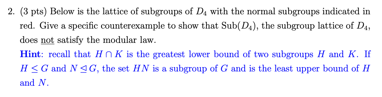 Solved 2. (3 pts) Below is the lattice of subgroups of D4 | Chegg.com