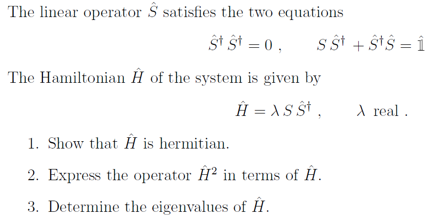 Solved The linear operator Ŝ satisfies the two equations St | Chegg.com Solved The linear operator Ŝ satisfies the two equations St | Chegg.com