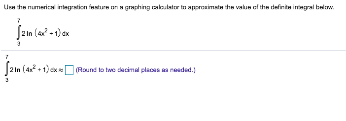 Solved Use the numerical integration feature on a graphing | Chegg.com