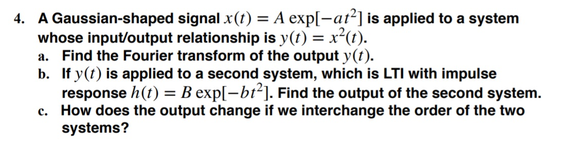 Solved 4. A Gaussian-shaped signal x(t) A exp[-at] is | Chegg.com