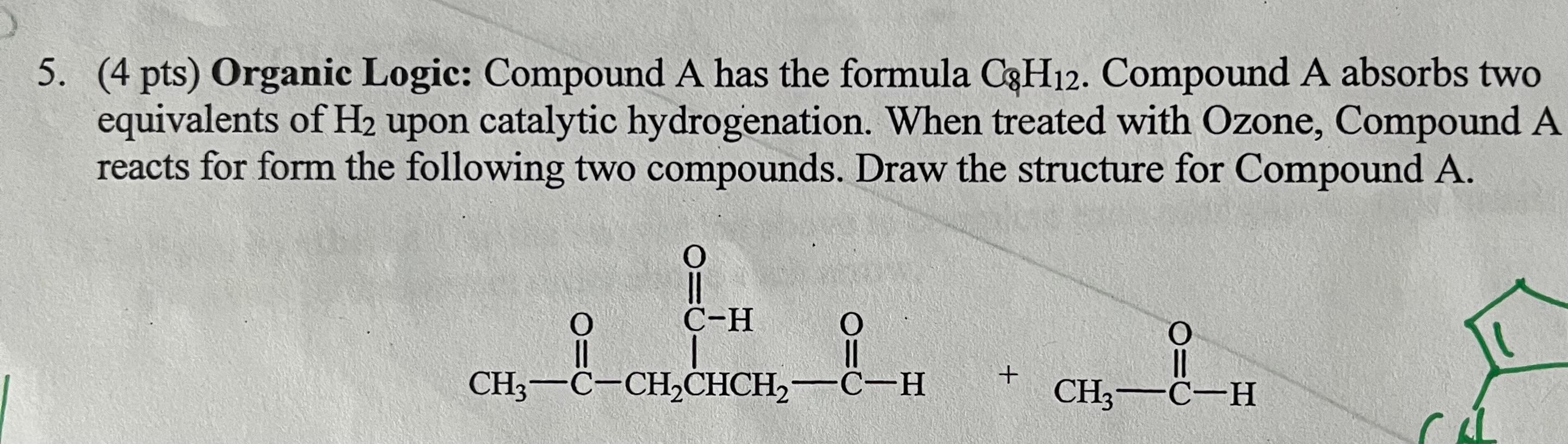 Solved 5. (4 pts) Organic Logic: Compound A has the formula | Chegg.com