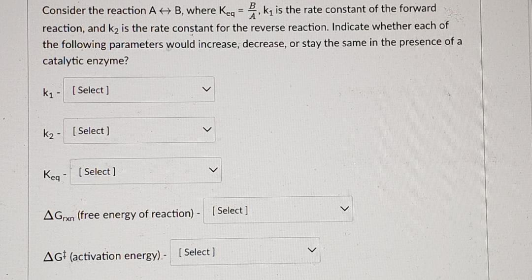 Solved = Consider the reaction A + B, where Keq = , ky is | Chegg.com