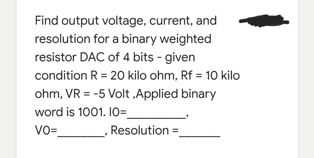 Solved Find output voltage, current, and resolution for a | Chegg.com Solved Find output voltage, current, and resolution for a | Chegg.com