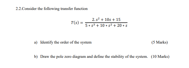 Solved 2.2.Consider the following transfer function 𝑇(𝑠) = | Chegg.com