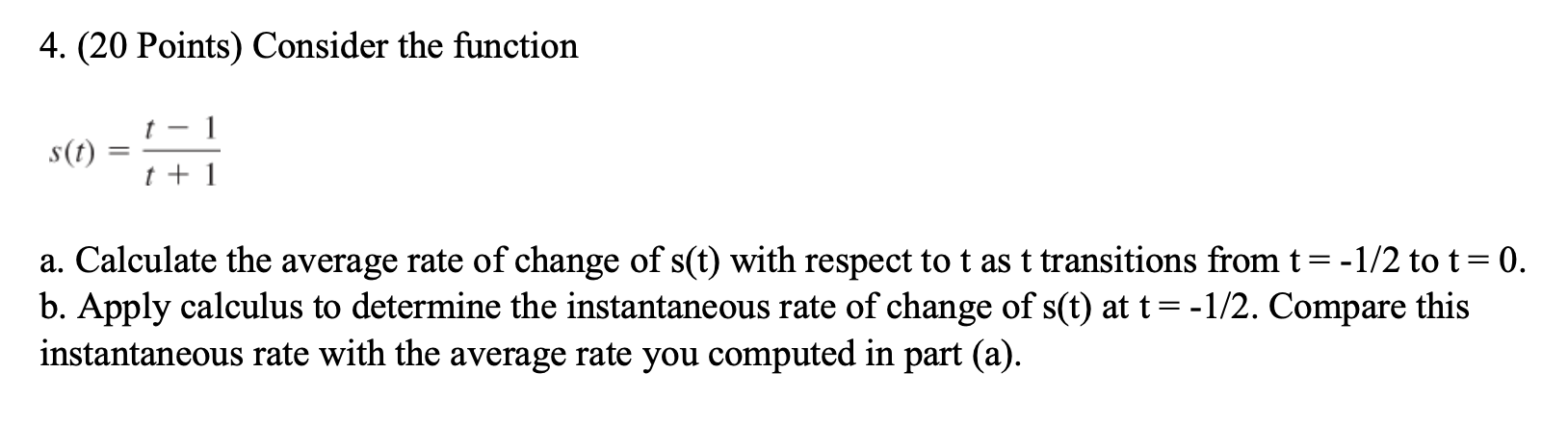 Solved 4. (20 Points) Consider the function s(t)=t+1t−1 a. | Chegg.com