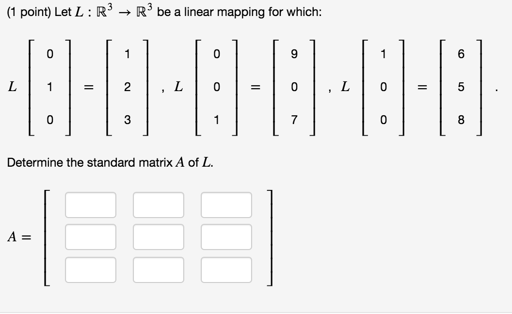 Solved (1 point) Let L:R3 → R3 be a linear mapping for | Chegg.com