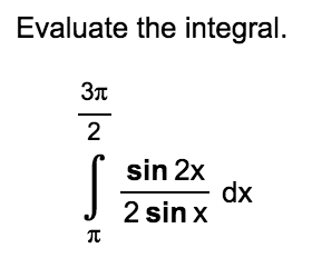 Solved Evaluate the integral. sin 2x 2 sin x dx J | Chegg.com