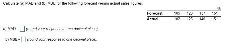 Solved Calculate (a) MAD and (b) MSE for the following | Chegg.com