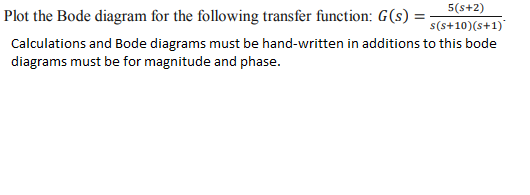 Solved Plot the Bode diagram for the following transfer | Chegg.com