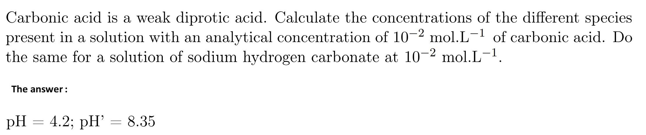 Solved Carbonic acid is a weak diprotic acid. Calculate the | Chegg.com
