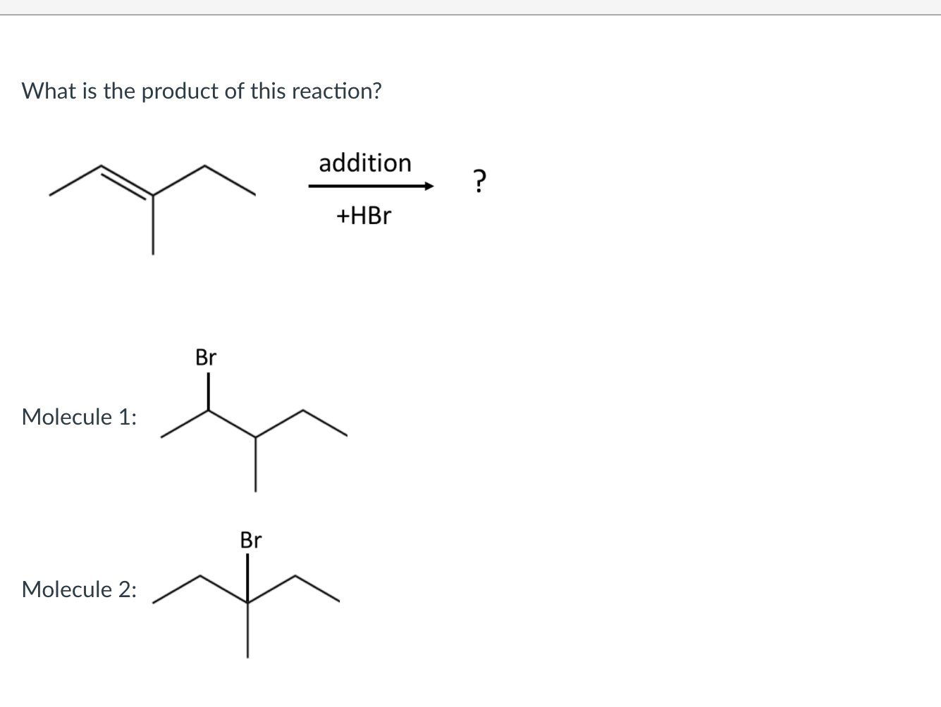 Solved What is the product of this reaction? addition ? +HBr | Chegg.com