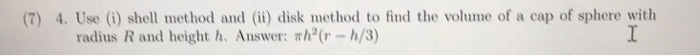 Solved (7) 4. Use (i) shell method and (i) disk method to | Chegg.com