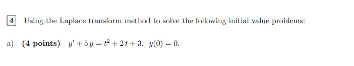 Solved 4Using the Laplace transform method to solve the | Chegg.com