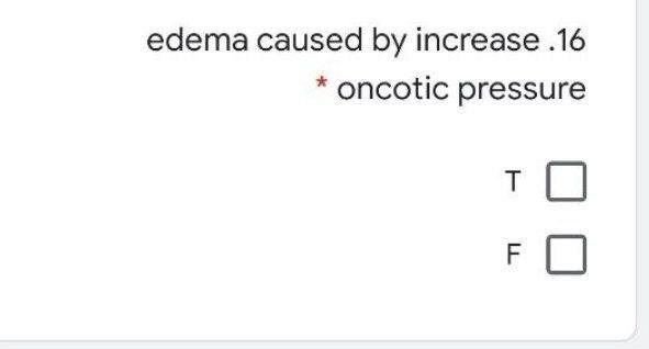 Solved edema caused by increase .16 oncotic pressure T F | Chegg.com