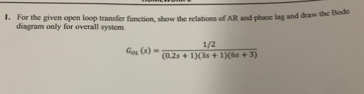Solved For the given open loop transfer function, show the | Chegg.com