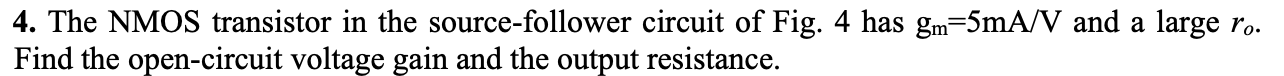 Solved 4. The NMOS transistor in the source-follower circuit | Chegg.com