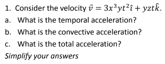 Solved 1. Consider the velocity -3x3yt2t+yztk. a. What is | Chegg.com