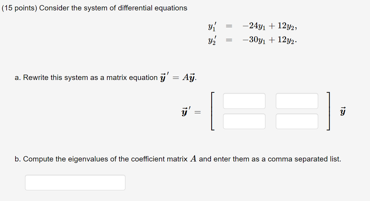 Solved (15 points) Consider the system of differential | Chegg.com