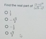 Solved Find the real part of (1-і) 10 о - уз оооо O v3 2 | Chegg.com
